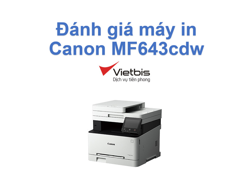 Đánh giá máy in màu đa năng Canon MF 643cdw