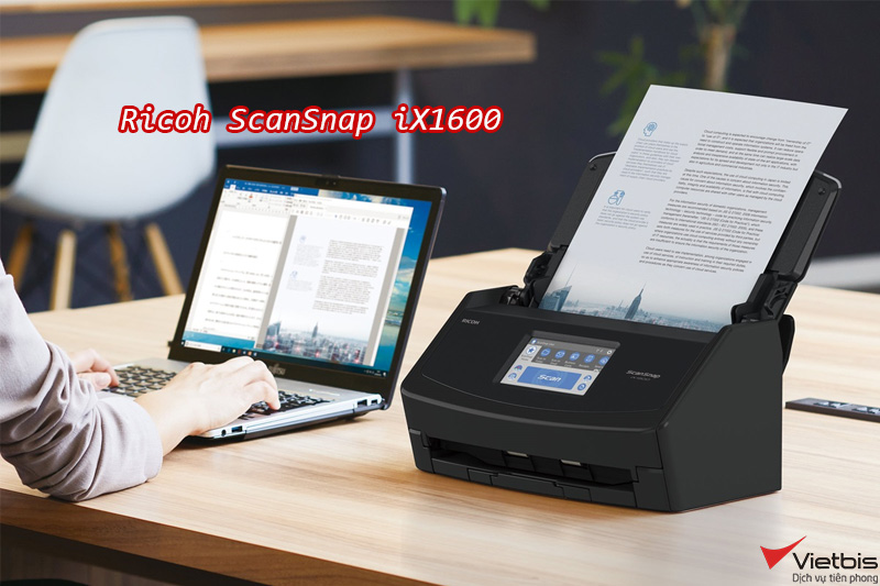 Đánh giá máy scan cho văn phòng Ricoh ScanSnap iX1600
